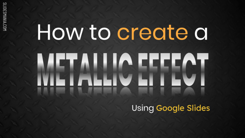 How To Create A Metallic Text Effect In Google Slides SlidesMania